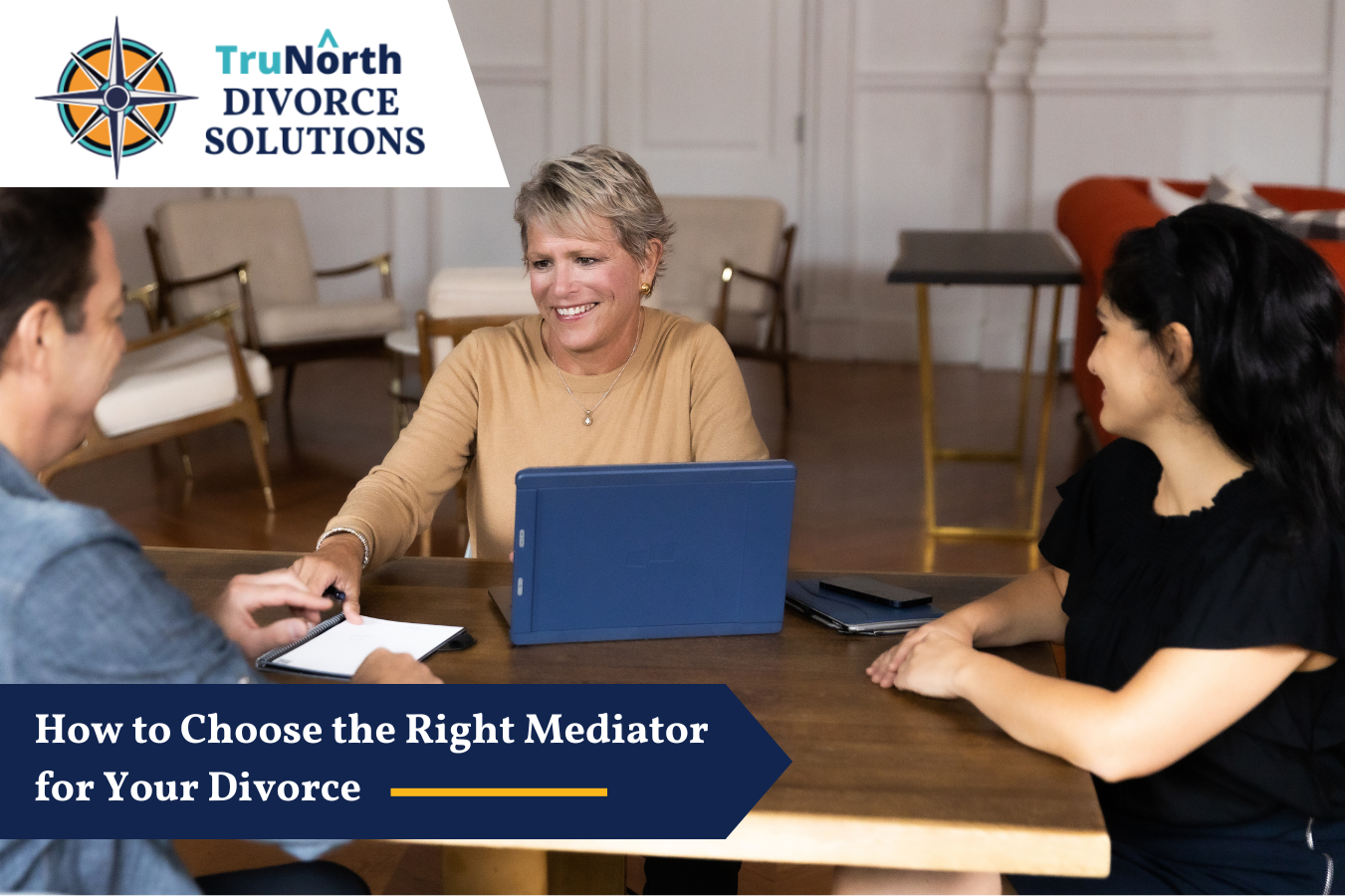 How to Choose the Right Mediator for Your Divorce | TruNorth Divorce